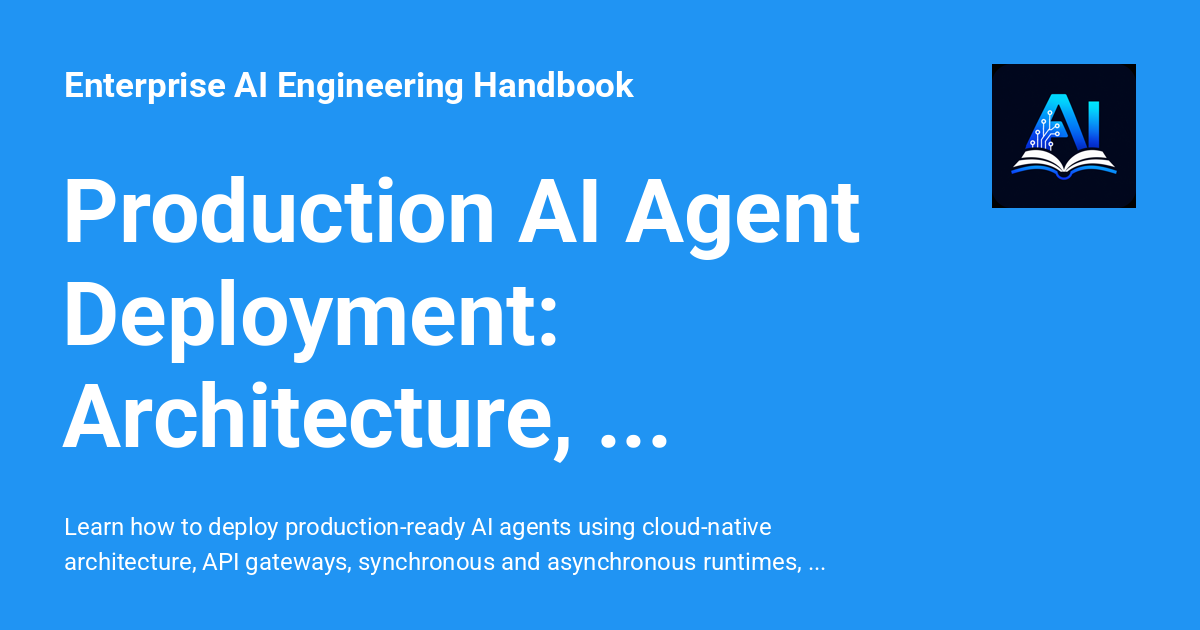 Production AI Agent Deployment: Architecture, Kubernetes, Scaling ...